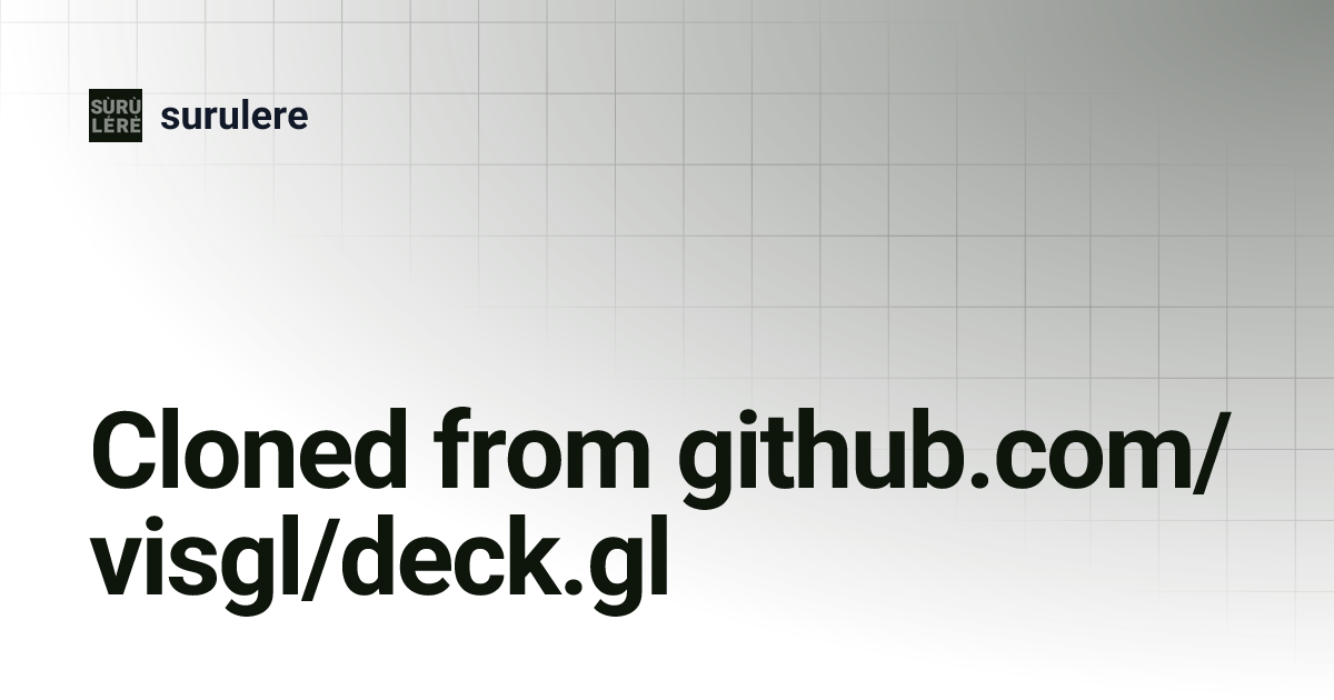 Cloned from github.com/visgl/deck.gl | surulere